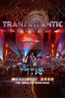 ‎Transatlantic: Morsefest 2022 - The Absolute Whirlwind (2024) • Film ...