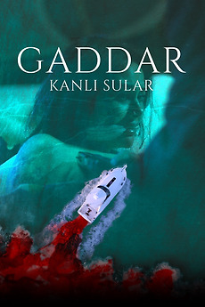 ‎Gaddar: Bloody Waters (2024) directed by Görkem Uludüz • Reviews, film ...