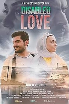 ‎Disabled Love (2023) directed by Mehmet Tanrısever • Reviews, film ...