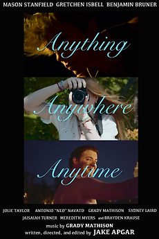 ‎Anything, Anywhere, Anytime directed by Jake Apgar • Film + cast ...