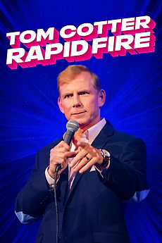 ‎Tom Cotter: Rapid Fire (2024) directed by David Thies • Reviews, film ...