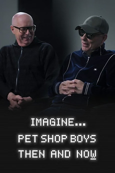 ‎Imagine… Pet Shop Boys: Then and Now (2024) directed by Louise ...