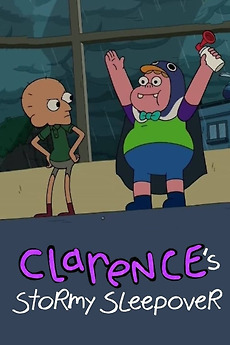 ‎Clarence’s Stormy Sleepover (2017) • Reviews, film + cast • Letterboxd
