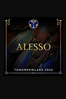 ‎Alesso - Live at Tomorrowland 2023 (2023) • Film + cast • Letterboxd