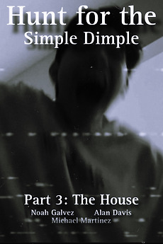 ‎Hunt for the Simple Dimple Part 3: The House (2022) directed by Alan ...