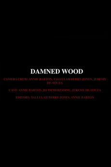 ‎Damned Wood (2024) • Reviews, film + cast • Letterboxd