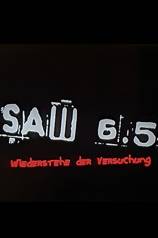 ‎Saw 6.5 directed by Marco Rudolph • Film + cast • Letterboxd