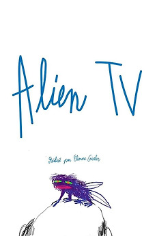 ‎Alien TV (2019) directed by Éléonore Geissler • Film + cast • Letterboxd