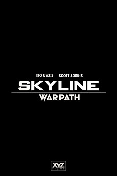 ‎Skyline: Warpath directed by Liam O'Donnell • Film + cast • Letterboxd