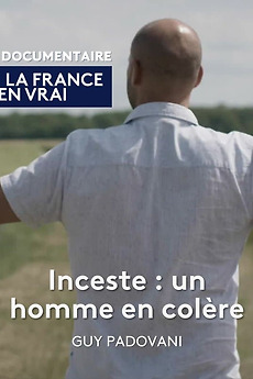 ‎Inceste : un homme en colère (2024) directed by Guy Padovani • Film ...