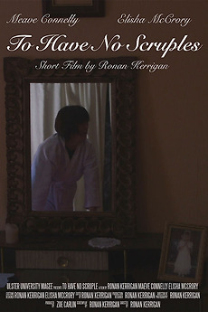 ‎To Have No Scruples (2022) directed by Ronan Kerrigan • Film + cast ...