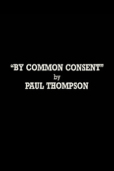‎By Common Consent (1975) directed by Ron daniels, John Robins • Film ...
