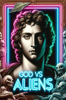 ‎God Versus Aliens (2023) directed by Mark Christopher Lee • Reviews ...