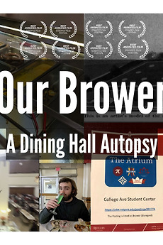 ‎Our Brower - A Dining Hall Autopsy (2024) directed by Mason Springer ...