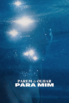 ‎Stop Looking at Me (2024) directed by Carolina Aguiar • Reviews, film ...