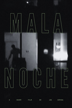 ‎Mala Noche (2023) directed by Joe Espada • Film + cast • Letterboxd