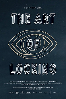 ‎The Art of Looking (2024) directed by Andris Gauja • Reviews, film ...