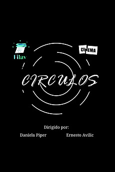 ‎CIRCULOS (2022) directed by Ernesto Avilic, Daniela Piper • Film ...