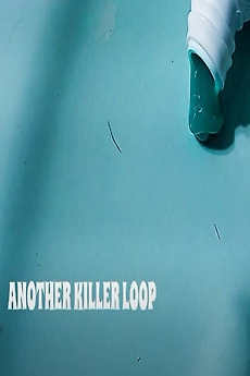 ‎Another Killer Loop (2024) directed by Raffael Di Nave • Reviews, film ...