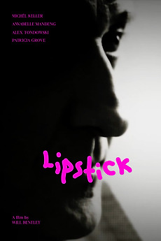 ‎Lipstick (2014) directed by Will Bentley • Film + cast • Letterboxd
