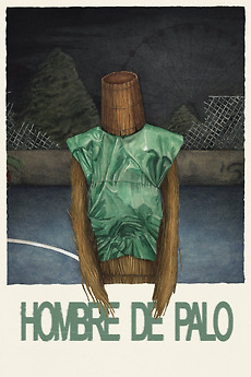 ‎Hombre de palo (2024) directed by Pablo Agma • Film + cast • Letterboxd