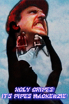 ‎Holy Cripes! It’s Pipes Mackenzie! (2025) directed by Anthony Leroy ...