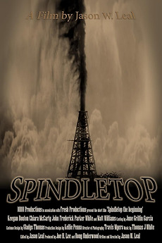 ‎Spindletop: The Beginning (2020) directed by Jason Leal • Film + cast ...