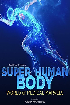 ‎Superhuman Body: World of Medical Marvels (2024) directed by Greg ...