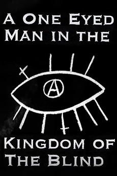 ‎A One Eyed Man In The Kingdom Of The Blind (2021) directed by Robert ...