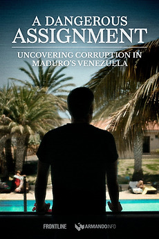 ‎A Dangerous Assignment: Uncovering Corruption in Maduro’s Venezuela ...