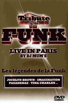 ‎Tribute to the Funk - Live in Paris (2005) directed by Didier Fraisse ...