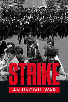 ‎Strike: An Uncivil War (2024) directed by Daniel Gordon • Reviews ...