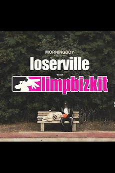 ‎Welcome To Limp Bizkit’s LOSERVILLE • Film + cast • Letterboxd