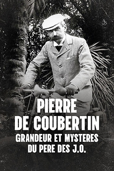‎Pierre de Coubertin : Grandeur et mystères du père des J.O. (2024 ...