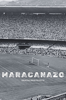 ‎El Maracanazo del 50 directed by Ulises Gil • Film + cast • Letterboxd