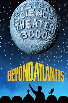 ‎Mystery Science Theater 3000: Beyond Atlantis (2022) directed by Jonah ...