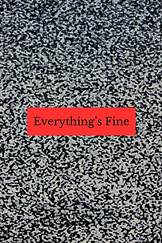 ‎Everything's Fine (2020) directed by Ephram Oliver • Reviews, film ...
