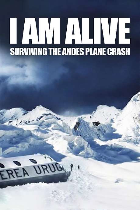 ‎I Am Alive: Surviving the Andes Plane Crash (2010) directed by Brad ...