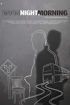 ‎Good Night, Morning (2016) directed by Mohammad Hossain Alaei • Film + cast • Letterboxd