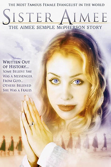 ‎Sister Aimee: The Aimee Semple McPherson Story (2006) directed by ...
