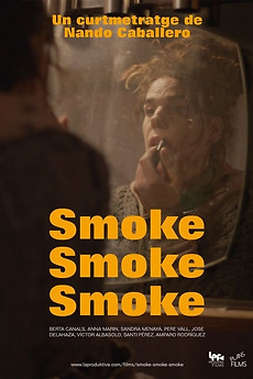‎Smoke, Smoke, Smoke (2023) directed by Nando Caballero • Reviews, film ...