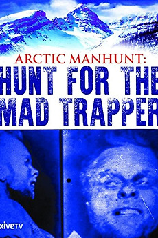 ‎Arctic Manhunt: Hunt for the Mad Trapper (2009) directed by Michael ...