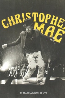 ‎Christophe Mae - On Trace la Route (2011) directed by Tommy Pascal ...
