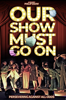 ‎Our Show Must Go On (2024) directed by Philip Snow • Reviews, film ...