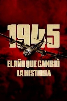 ‎1945, the Year that Changed History (2024) • Film + cast • Letterboxd