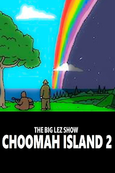 The Big Lez Show: Choomah Island 2’ watched by Butcher • Letterboxd