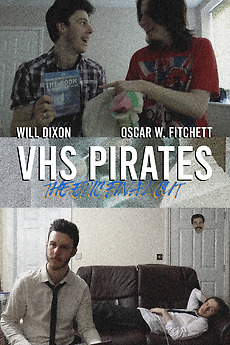 ‎VHS Pirates: The Epic Final Cut (2020) directed by Oscar W. Fitchett ...