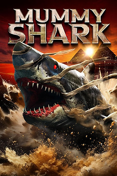 ‎Mummy Shark (2024) directed by Mark Polonia • Reviews, film + cast ...