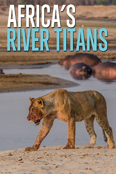 ‎Africa's River Titans (2024) • Film + cast • Letterboxd