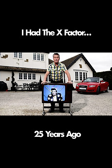 ‎I Had The X Factor... 25 Years Ago (2011) directed by Alf Lawrie ...